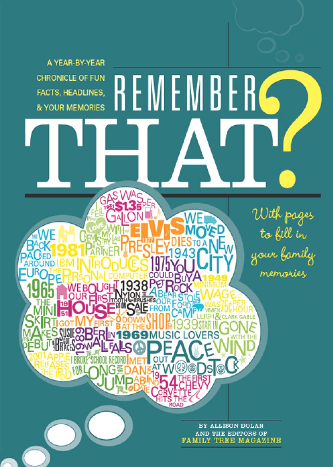 Remember That?: A Year-by-Year Chronicle of Fun Facts, Headlines, & Your Memories