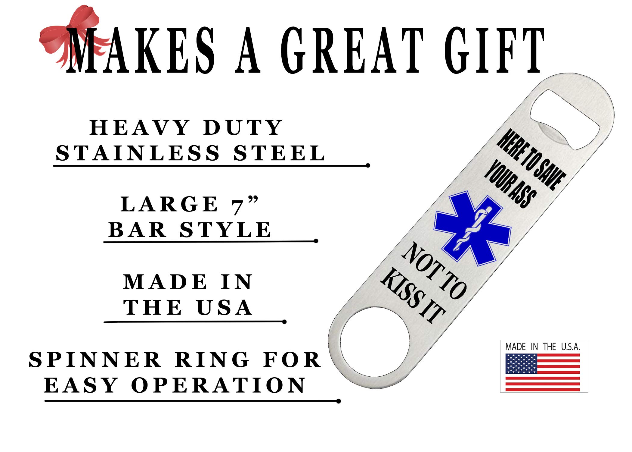 EMT EMS Paramedic Speed Bottle Opener Heavy Duty Gift Ambulance Here to Save