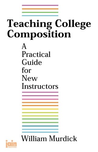 Teaching College Composition: A Practical Guide for New Instructors