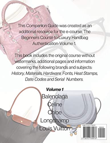 The Beginner's Guide to Luxury Handbag Authentication: Volume 1