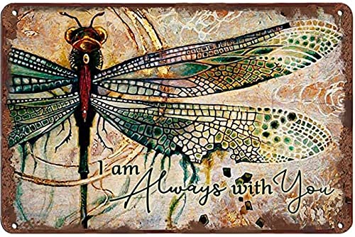 WZVZGZ Creative Tin Sign Dragonfly I Am Always with You Funny Novelty Metal Retro Wall Decor for Home Gate Garden Bars Restaurants Cafes Office Store Pubs Club Gift -6x8 inches