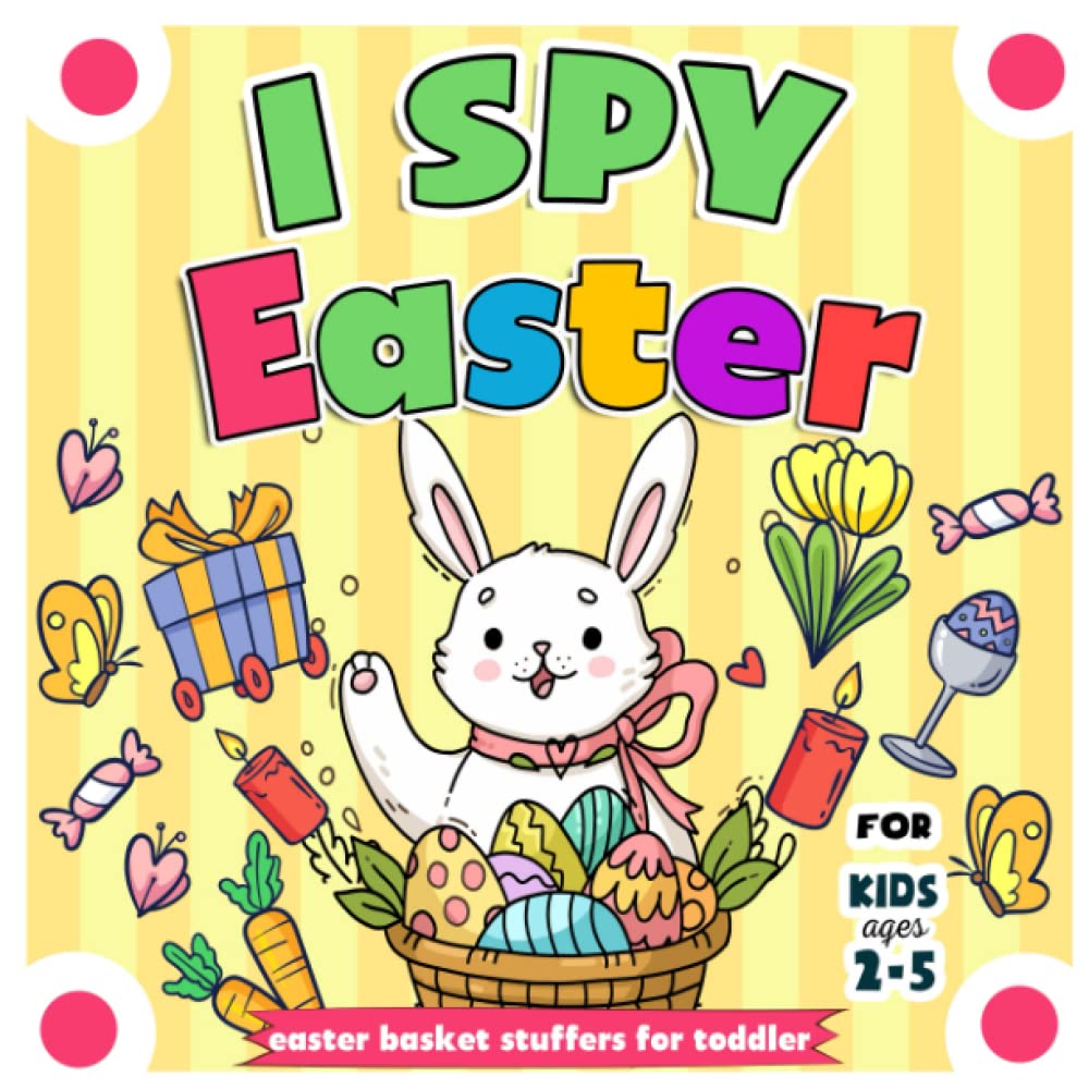 Easter Basket Stuffers For Toddler : I Spy Easter Book for Kids Ages 2-5: Fun Picture Book with Fun Interactive Guessing Games for Toddlers