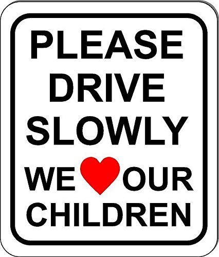 Joycenie New Metal Aluminum Sign Please Drive Slowly We Love Our Children Sign W Heart. Size Options. Slow Down Decor Novelty Art Sign for Indoor Outdoor Wall Decoration Tin Sign 8x12 Inch