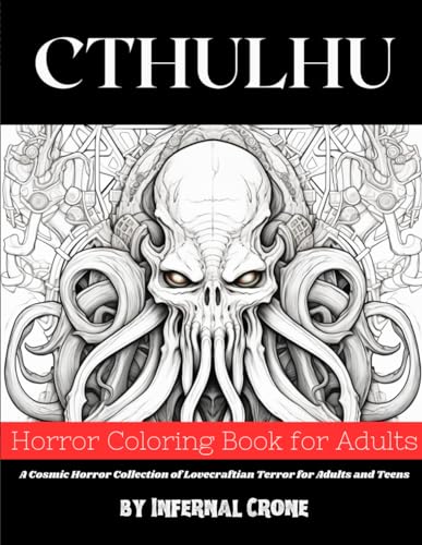 Cthulhu Horror Coloring Book for Adults: A Cosmic Horror Collection of Lovecraftian Terror for Adults and Teens ... (Monster Coloring Books Series)