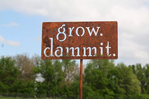 Grow. Dammit. Metal Garden Stake 20 to 28 Inches Tall (Small 20", Naturally Rusted)