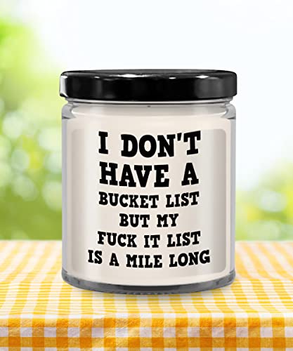 The Improper Mug I Dont Have A Bucket List Fuck It List Candle for Friends Coworker Sassy Birthday Christmas Ideas Rude Sarcastic Profanity 9 Oz. Vanilla Scented Soy W