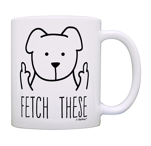 Dog Lover Gifts for Women Fetch These Funny Dog Mug Middle Finger Dog Fetch This 11oz Ceramic Coffee Mug