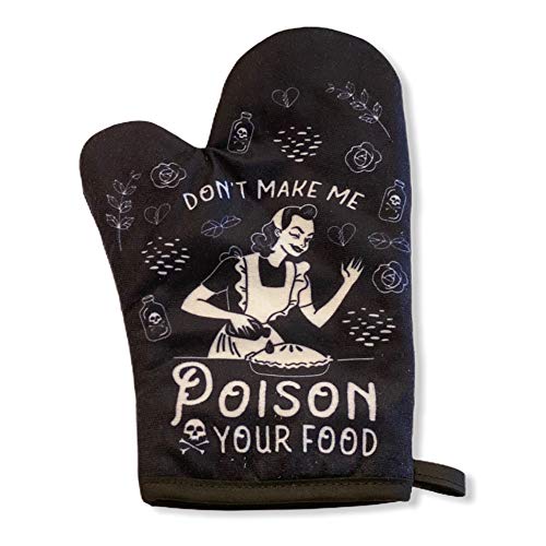 Don't Make Me Poison Your Food Oven Mitt Funny Sarcastic Graphic Kitchen Accessories Funny Graphic Kitchenwear Funny Food Novelty Cookware Black Oven Mitt