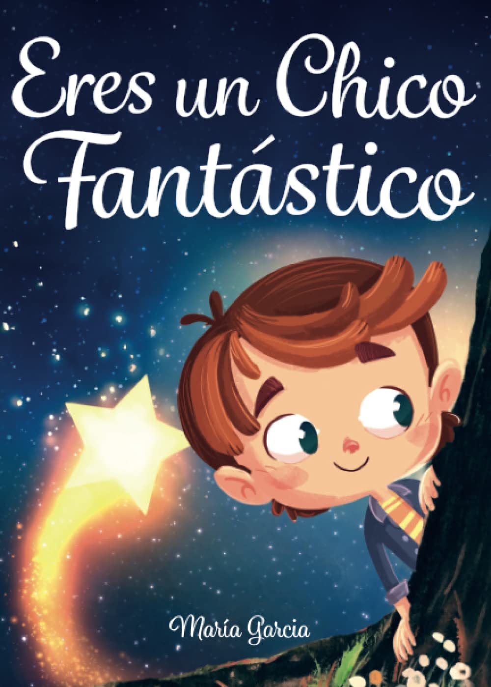 Eres un Chico FantĂĄstico: Historias inspiradoras sobre el valor, la fuerza interior y la confianza en sĂ mismo (Spanish Edition)