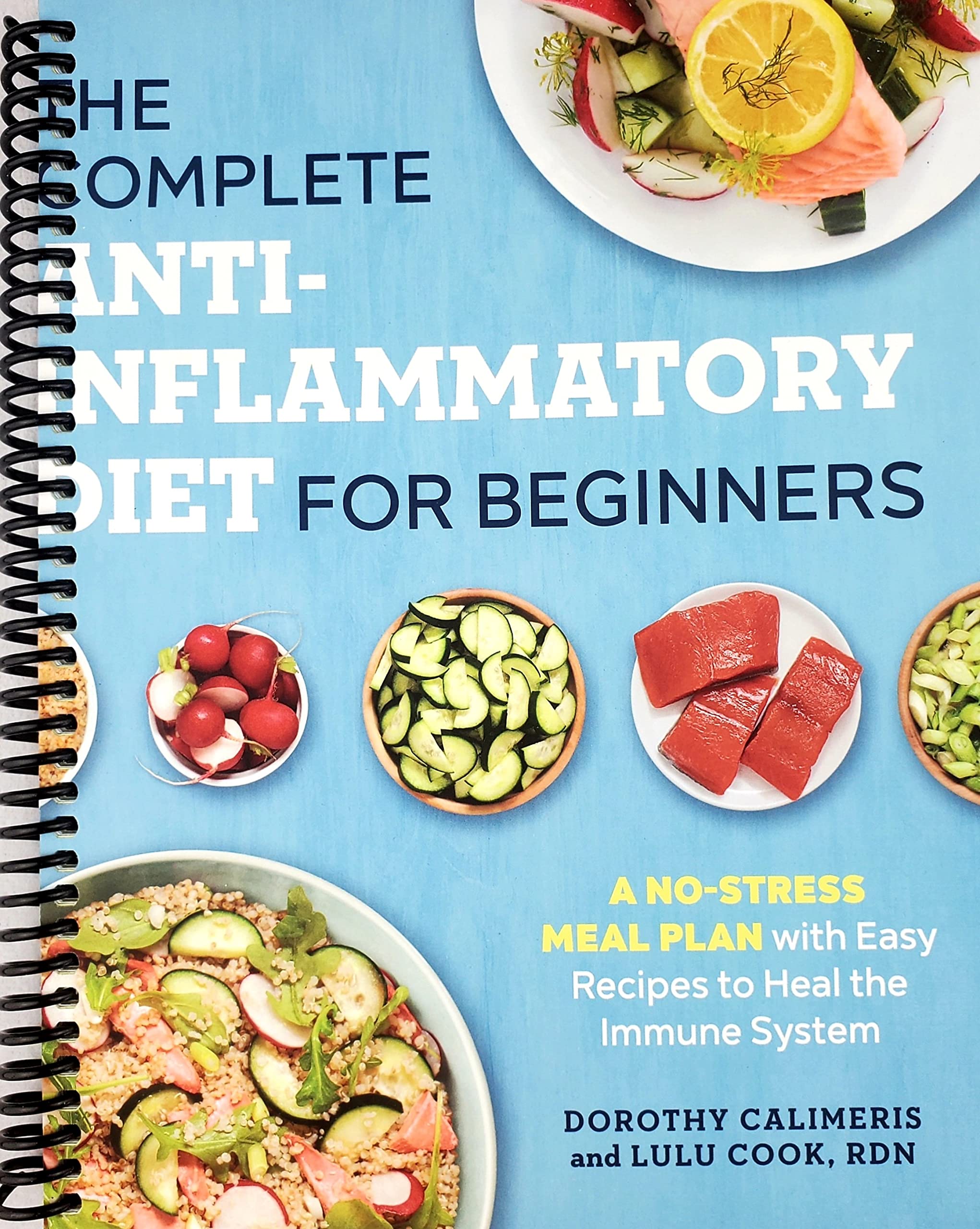 The Complete Anti-Inflammatory Diet for Beginners: A No-Stress Meal Plan with Easy Recipes to Heal the Immune System
