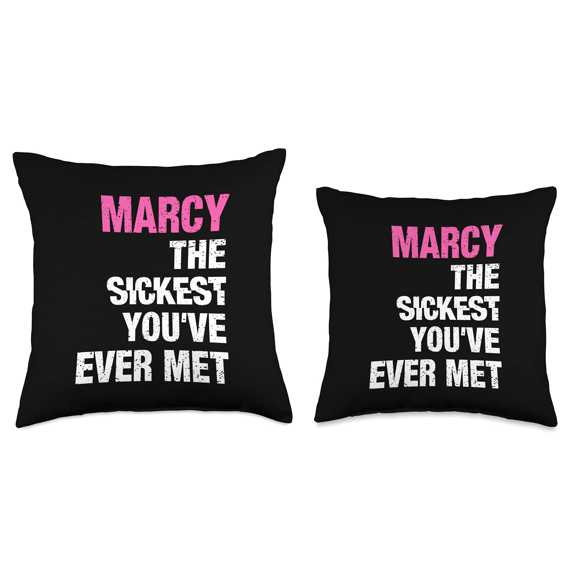 Custom Marcy Gifts & Accessories for Women Marcy The Sickest You've Ever Met Personalized Name Throw Pillow, 18x18, Multicolor