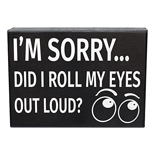 JennyGems I'm Sorry Did I Roll My Eyes Out Loud Wooden Sign, Funny Gifts for Friends, Sarcastic and Sassy Sayings, Made in USA