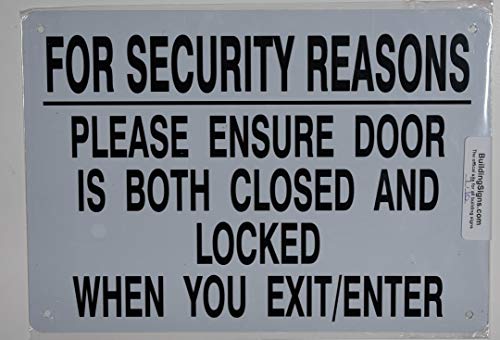 for Security Reasons Please Ensure Door is Both Closed and Locked When You Leave Sign (White,7X10 INCH,-Rust Free)