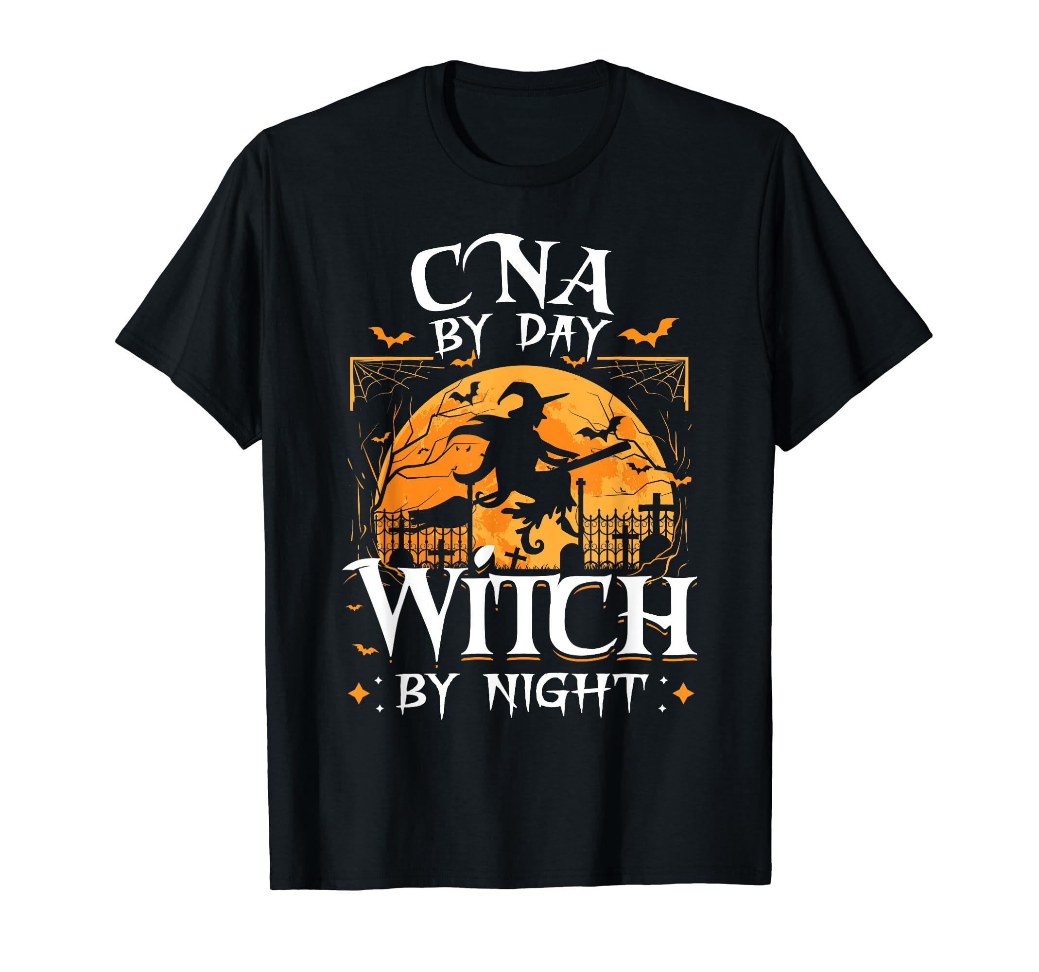 CNA By Day Witch By Night Halloween For Nurse T-Shirt