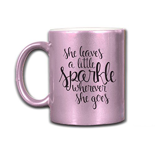 She Leaves Little Sparkle Wherever She Goes #1 Coffee Tea Ceramic Metallic Mug Pink