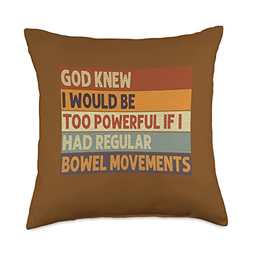 God knew I would Be Too Powerful Funny Tees God Knew I Would Be Too Powerful If I Had Regular Bowel Throw Pillow, 18x18, Multicolor
