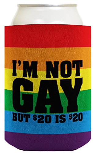 Funny Beer Coolie I'm Not Gay But $20 is $20 Funny Gift 2 Pack Can Coolie Drink Coolers Coolies Rainbow