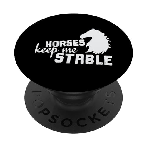 Horse "Horses Keep Me Stable" PopSockets Standard PopGrip