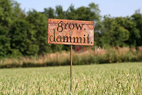 Grow. Dammit. Metal Garden Stake 20 to 28 Inches Tall (Small 20", Naturally Rusted)