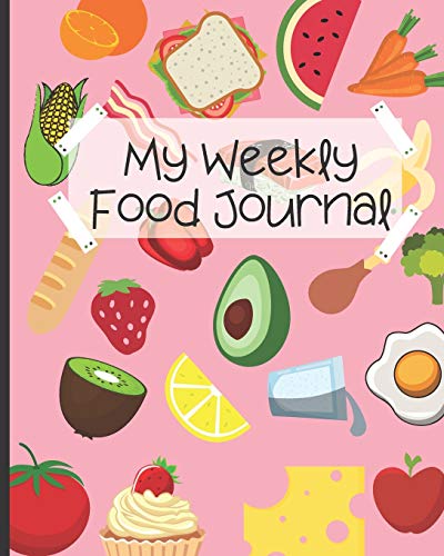 My Weekly Food Journal: Weekly Food Planner For Kids - Kids Food Journal - Daily Nutrition / Food Workbook/Meal Planner - Healthy Eating Kids Journal For Boys/Girls in PINK (Kids Food Journals)
