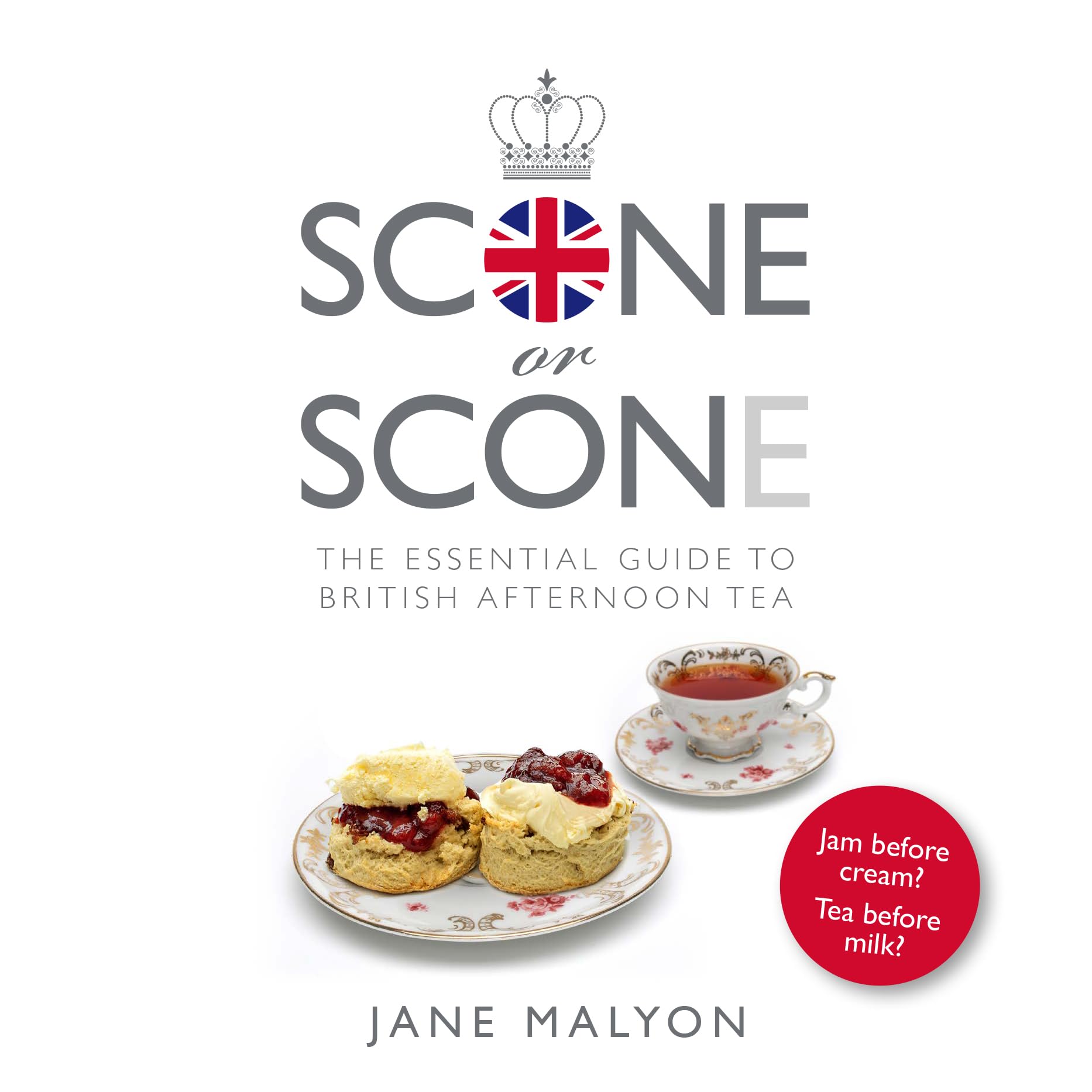Scone or Scone: The Essential Guide To British Afternoon Tea