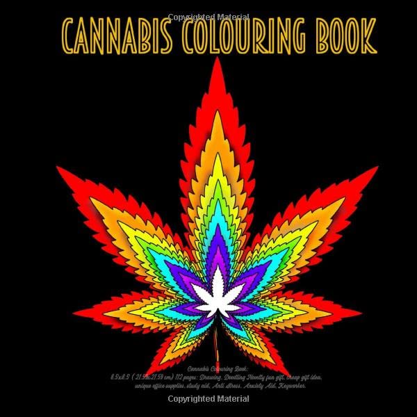 Cannabis Adult Coloring Book: 8.5âx8.5â ( 21.59x21.59 cm) 112 pages: Drawing, Doodling Novelty fun gift, cheap gift idea, unique office supplies, ... BOOKS FOR ADULTS! /HUMOUR/FUNNY