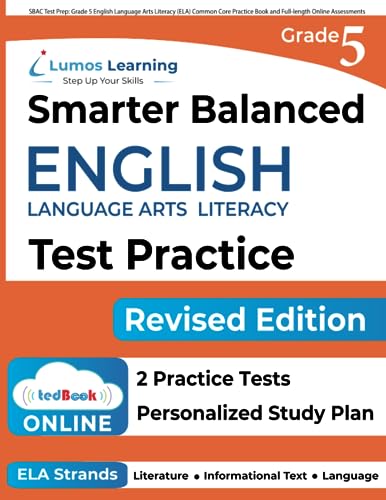 SBAC Test Prep: Grade 5 English Language Arts Literacy (ELA) Common Core Practice Book and Full-length Online Assessments: Smarter Balanced Study Guide (SBAC by Lumos Learning)
