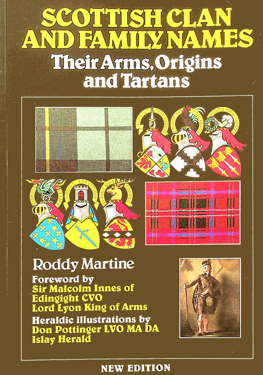 Scottish Clan and Family Names: Their Arms, Origins and Tartans