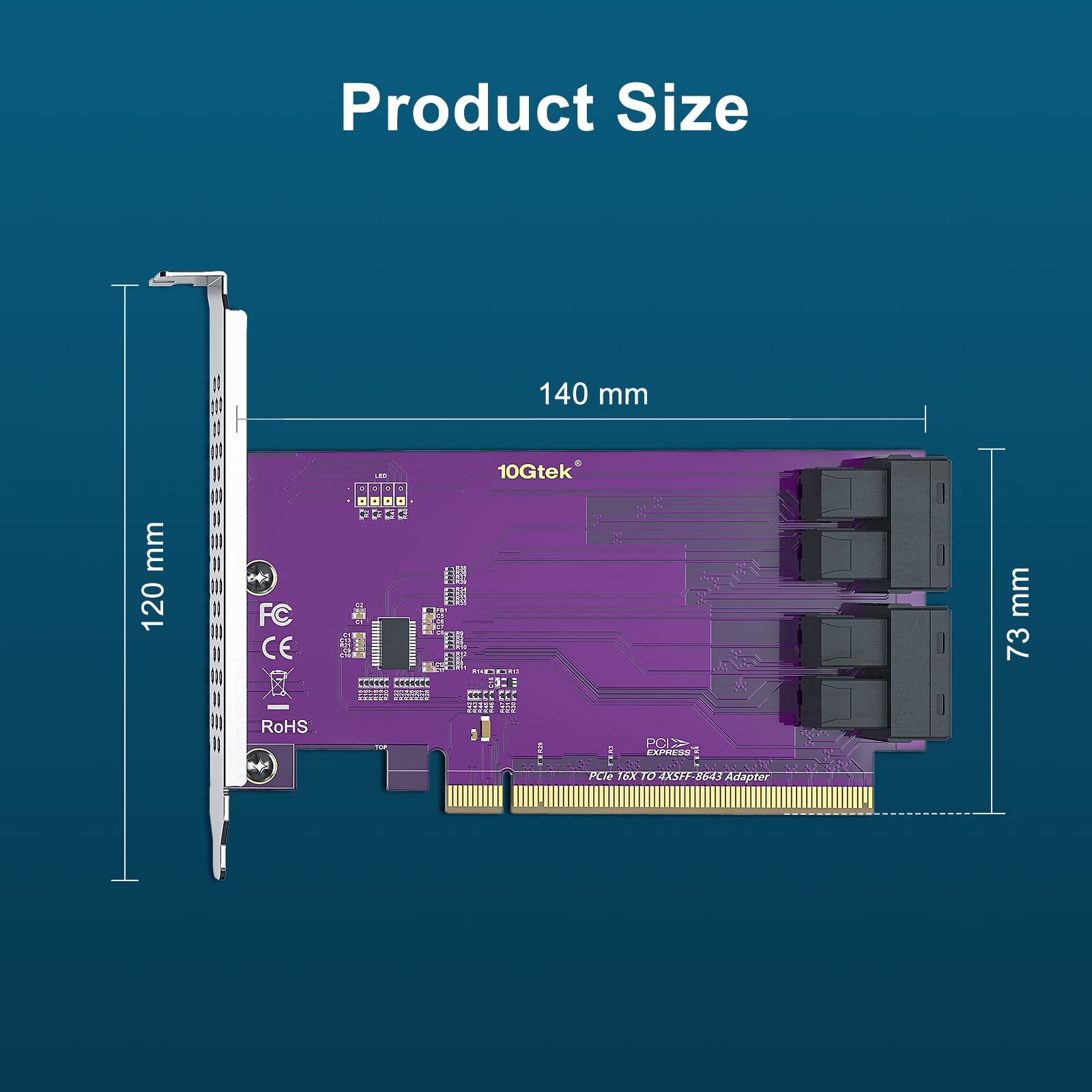 PCIe to SFF-8643 Adapter for U.2 SSD, X16, (4) SFF-8643,Requires Motherboard BIOS Support for Bifurcation. Support Windows 10/2016/2019, REHL/Cent0S 7/8, VMware ESXi 6/7, Ubuntu Linux 18/20/21, etc.