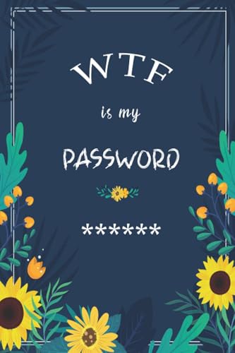 WTF is My Password: Password Book, Password Log Book and Internet Password Organizer, Alphabetical Password Book