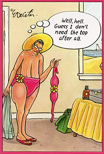 Pictura Don't Need The Top Eric Decetis Funny/Humorous Feminine Birthday Card for Her