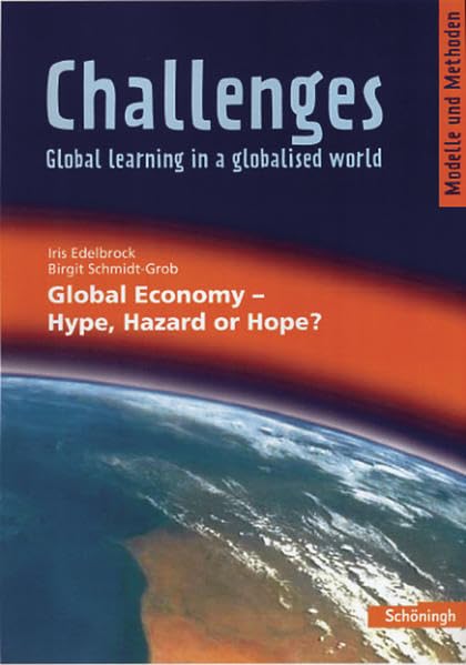 Challenges. Global Economy - Hype, Hazard or Hope?