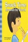 Snack Time Around the World (Meals Around the World)