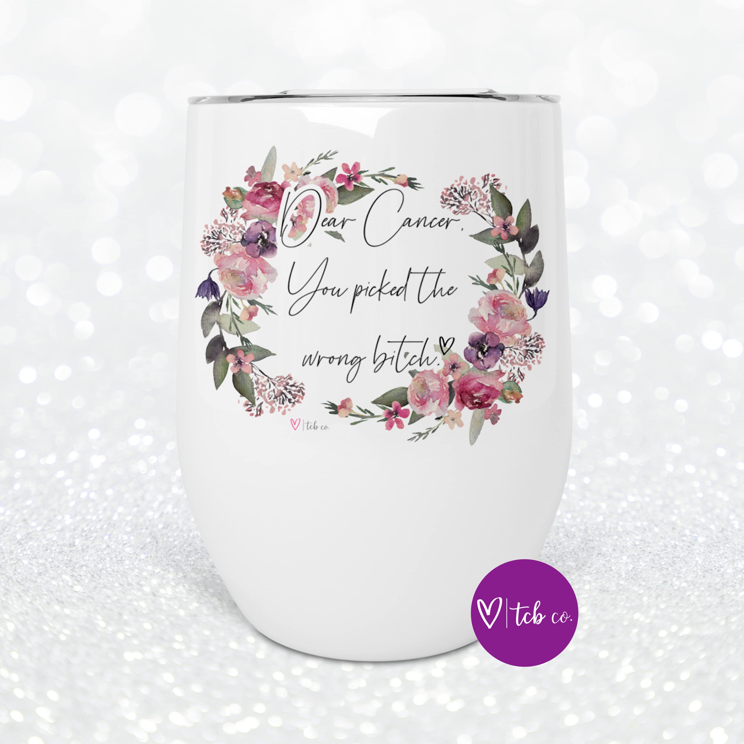 Dear Cancer You Picked the Wrong Bitch, Cancer Patient Gift 12 oz Stainless Steel Insulated Wine Tumbler With Lid
