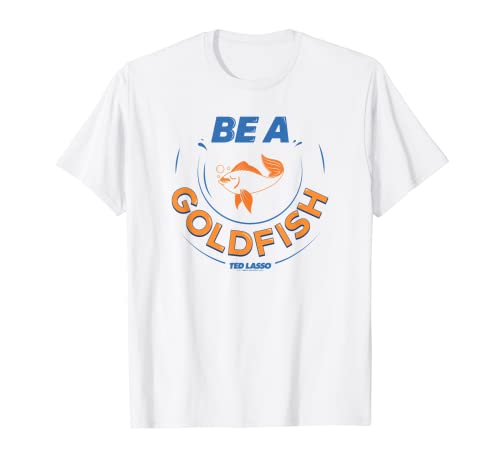 Ted Lasso Be A Goldfish Circle T-Shirt
