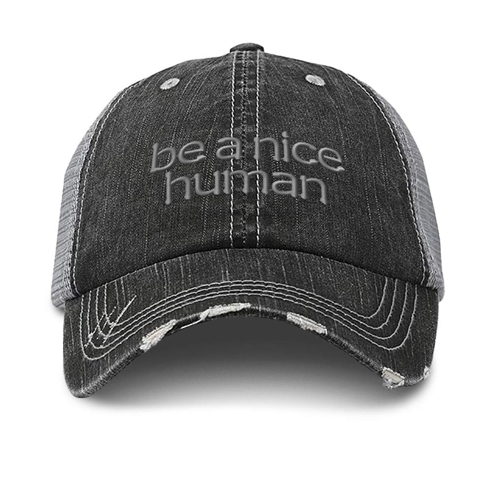 Custom Distressed Trucker Hat Be A Nice Human Embroidery Cotton for Men & Women Strap Closure Black Gray Design Only