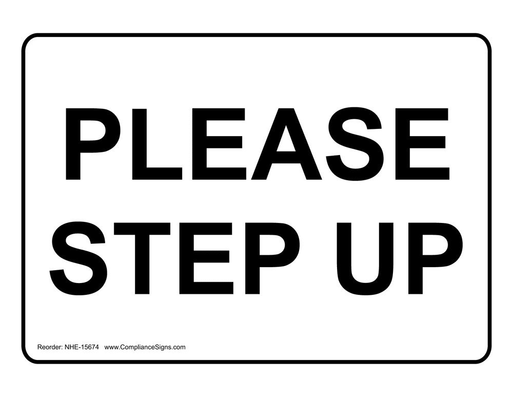 Please Step Up Sign NHE-15674 Industrial Notices