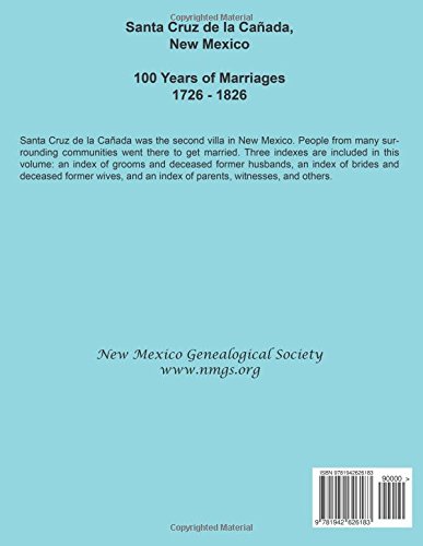 Santa Cruz de la Canada, 100 Years of Marriages: 1726-1826