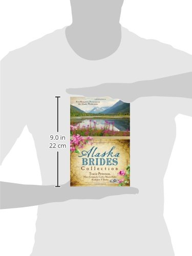 The Alaska Brides Collection: Five Romances Persevere in the Alaska Wilderness