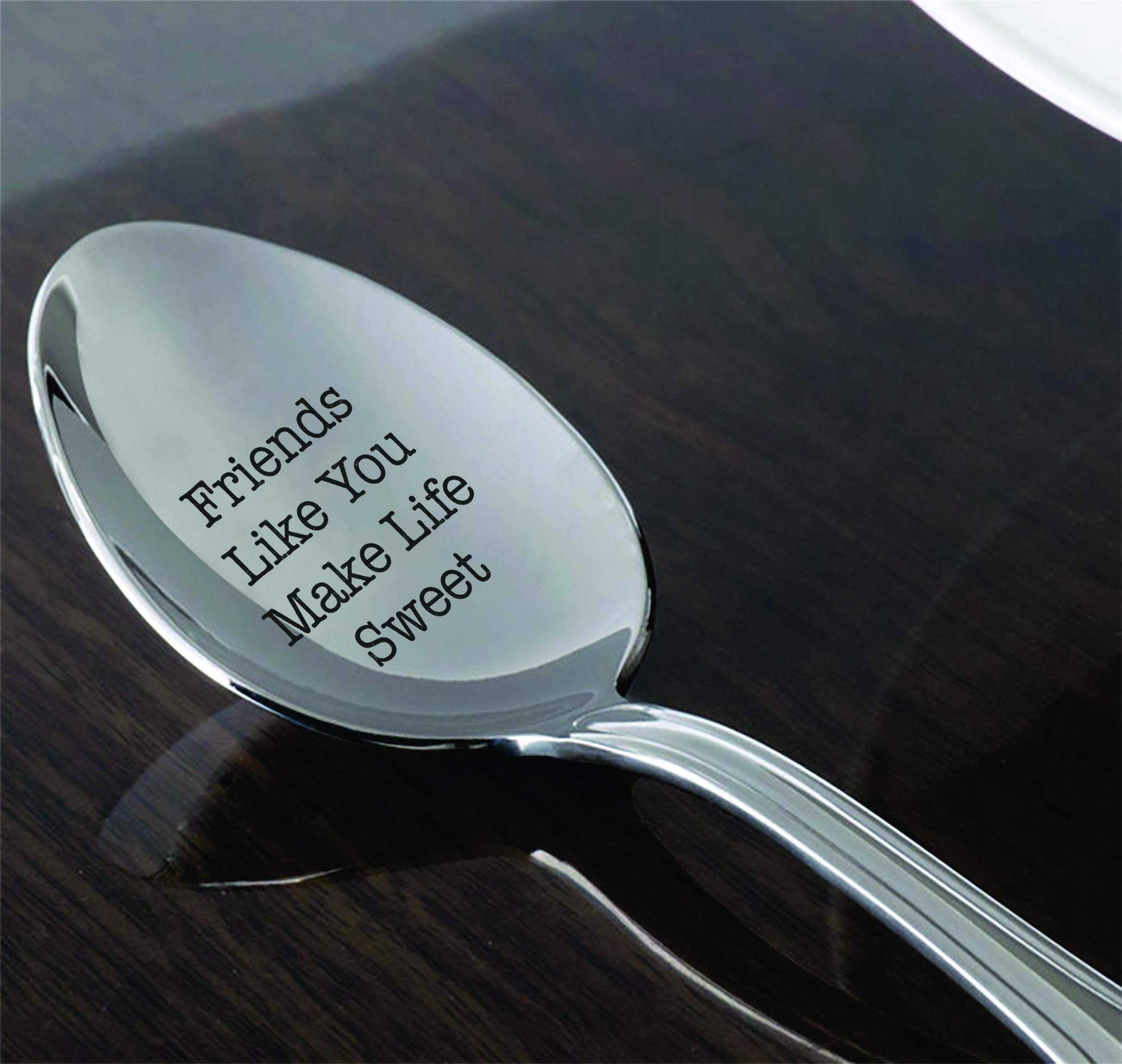 Friends Like You Make Life Sweet Cute Friends Gift Engraved Spoon Friendship Day Gift unique funny gift Coffee lovers gift idea