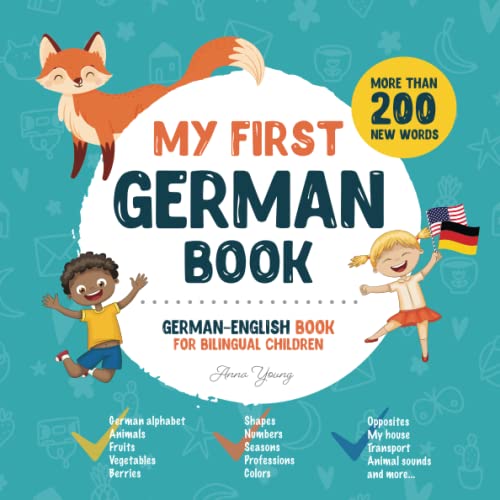 My First German Book. German-English Book for Bilingual Children: German-English children's book with illustrations for kids. A great educational tool ... Educational Books for Bilingual Children)