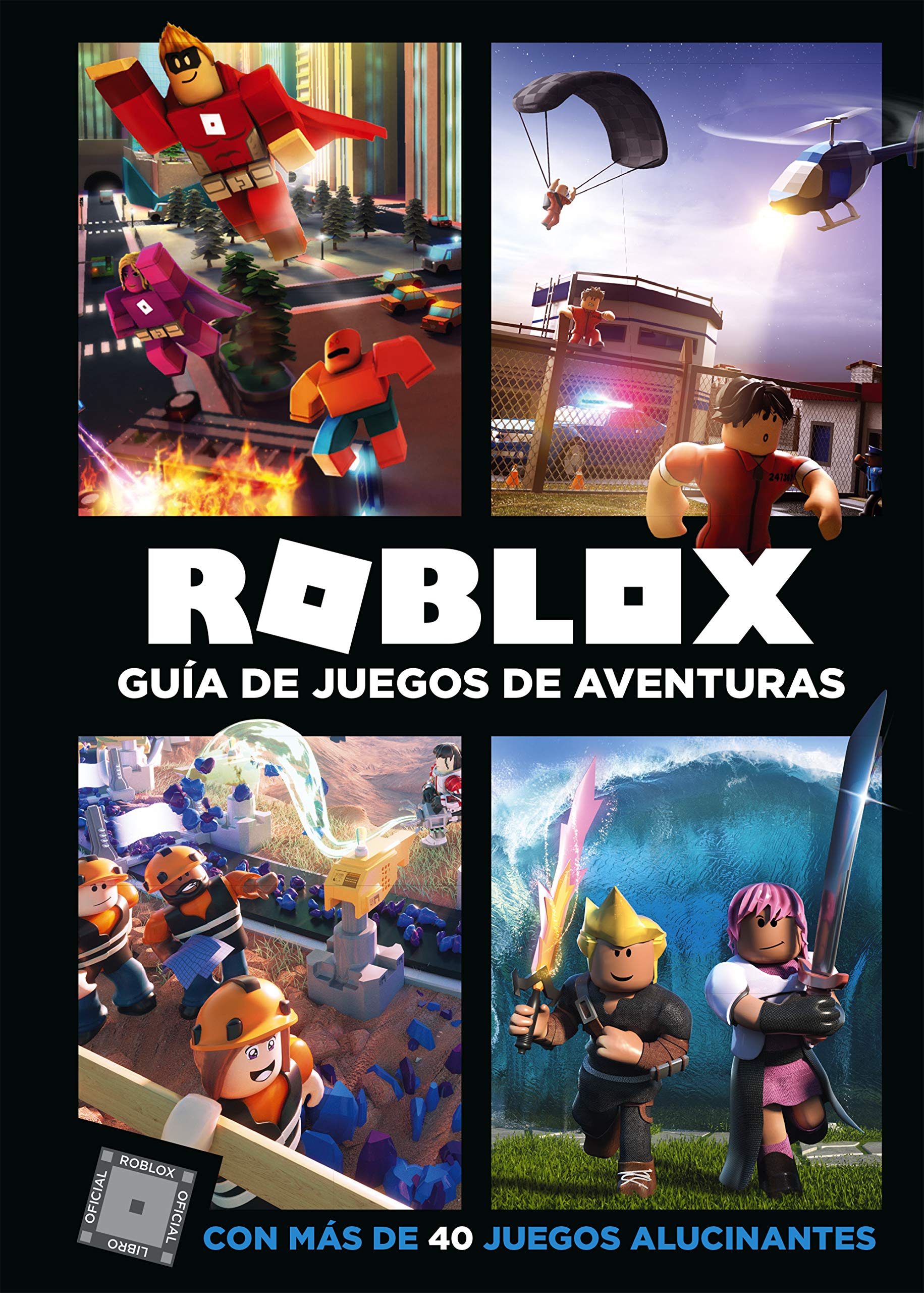Roblox: Guía de juegos de aventuras: Con más de 40 juegos alucinantes / Roblox Top Adventures Games (Spanish Edition)