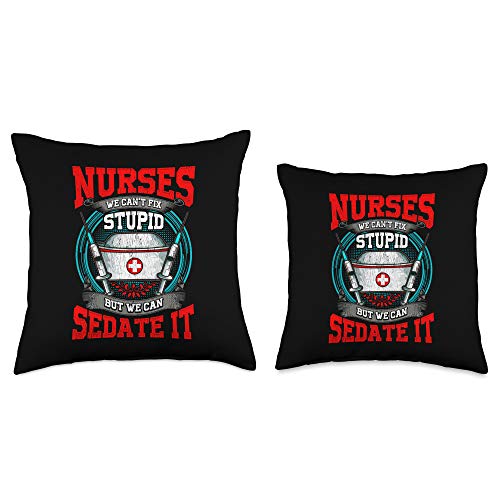 Nurses Can't Fix Stupid But Can Sedate It Gifts Nurses: We Can't Fix Stupid But We Can Sedate It Funny RN Throw Pillow, 18x18, Multicolor