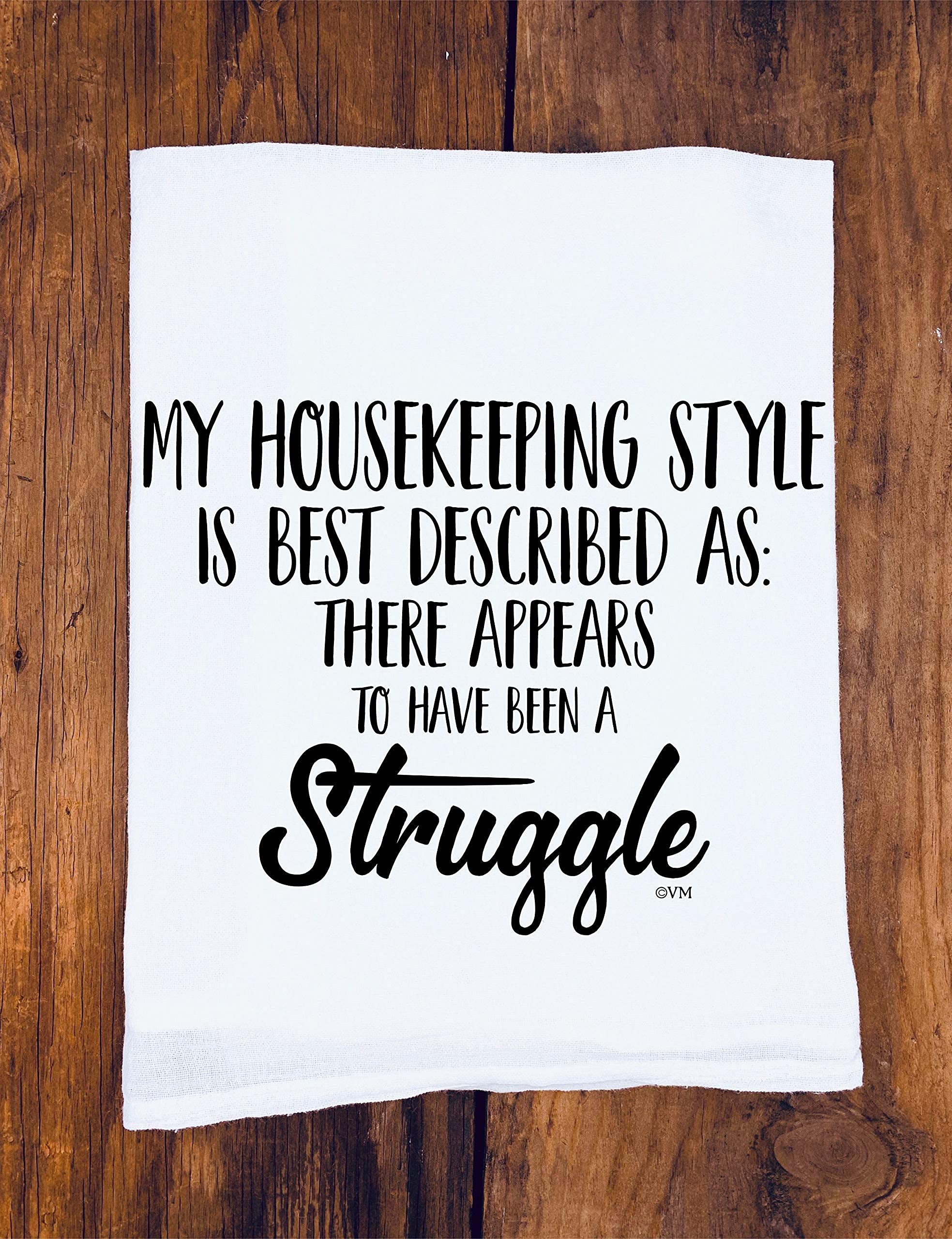 Funny Tea Towel | My Housekeeping Style Is Best Described As: There Seems To Have Been A Struggle | Hilarious Gift | Best Friend