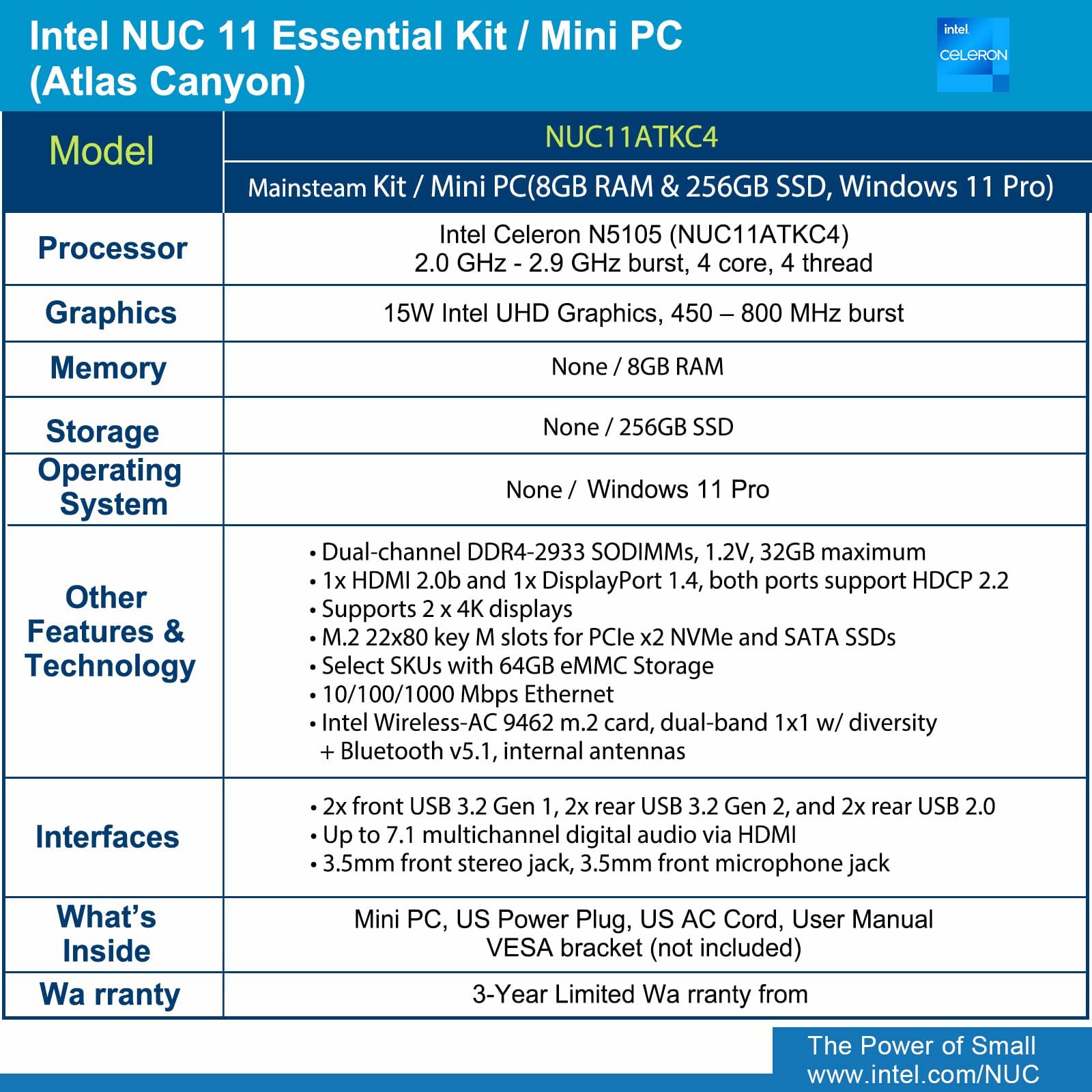 Intel Nuc 11 NUC11ATKC4 Atlas Canyon Mini pc,Intel Celeron N5105, 2.0 GHz - 2.9 GHz Burst, 4 core, 4 Thread, 15W Intel UHD Graphics, 450 – 800 MHz Burst, 8GB ram, 256GB SSD, Windows 11 Pro