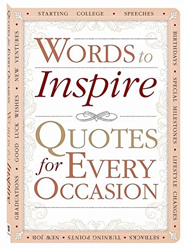 Words to Inspire: Quotes for Every Occasion