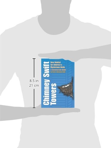 Chimney Swift Towers: New Habitat for America's Mysterious Birds (Volume 38) (Louise Lindsey Merrick Natural Environment Series)