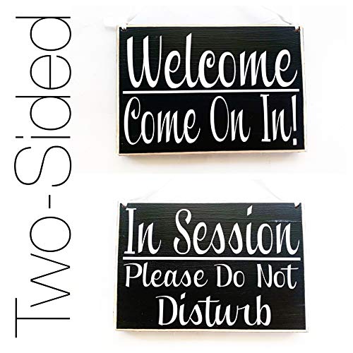 IN SESSION Please Do Not Disturb WELCOME Come on in Two Sided 8x6 Spa Salon Office Wood Open Closed Rustic Custom Sign Welcome Home Office Door Hanger