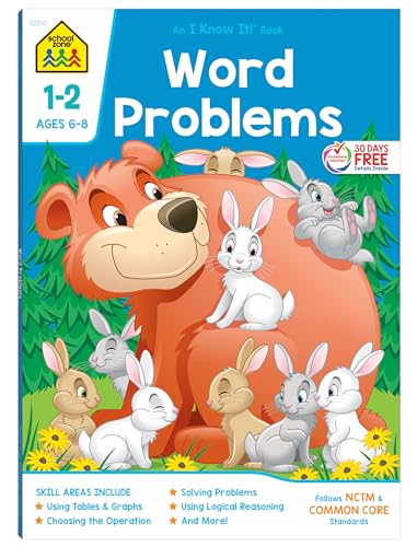 School Zone - Word Problems Workbook - 64 Pages, Ages 6 to 8, 1st Grade, 2nd Grade, Math, Picture Stories, Graphs, Calendars and Clocks, and More (School Zone I Know It!Ā® Workbook Series)