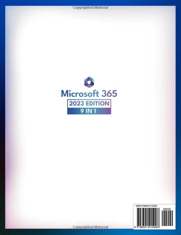 Microsoft 365 Bible [9 in 1]: The #1 Beginners to Advance Guide to Master Like a Pro Excel, PowerPoint, Word, Access, Outlook, Publisher, One Note, Teams and One Drive